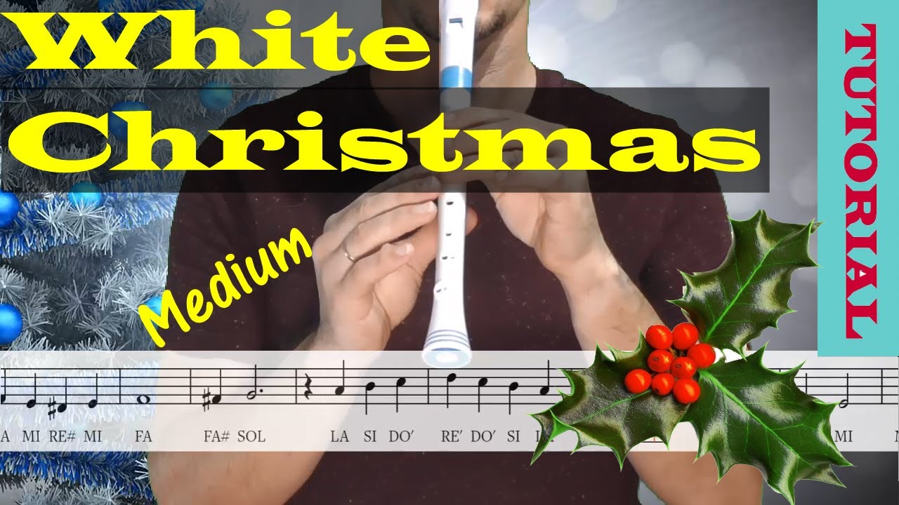 White Christmas Blanca Navidad Tutorial Flauta Con Partitura