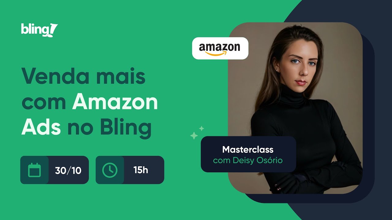 Masterclass: Venda mais com Amazon Ads no Bling com Deisy Osório - 30/ ...