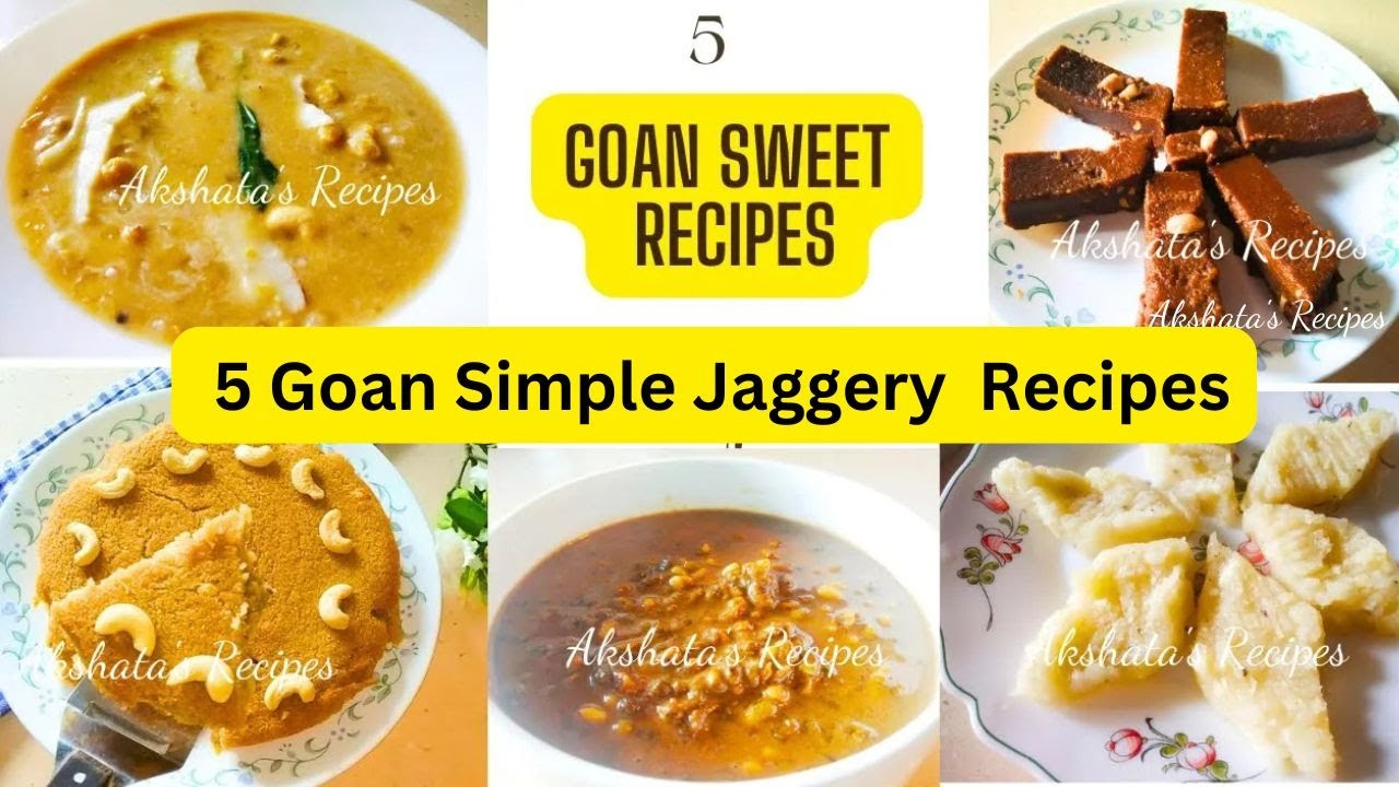 5 Goan Sweet Recipes made with jaggery ||Pure Vegetarian Goan Recipe ...