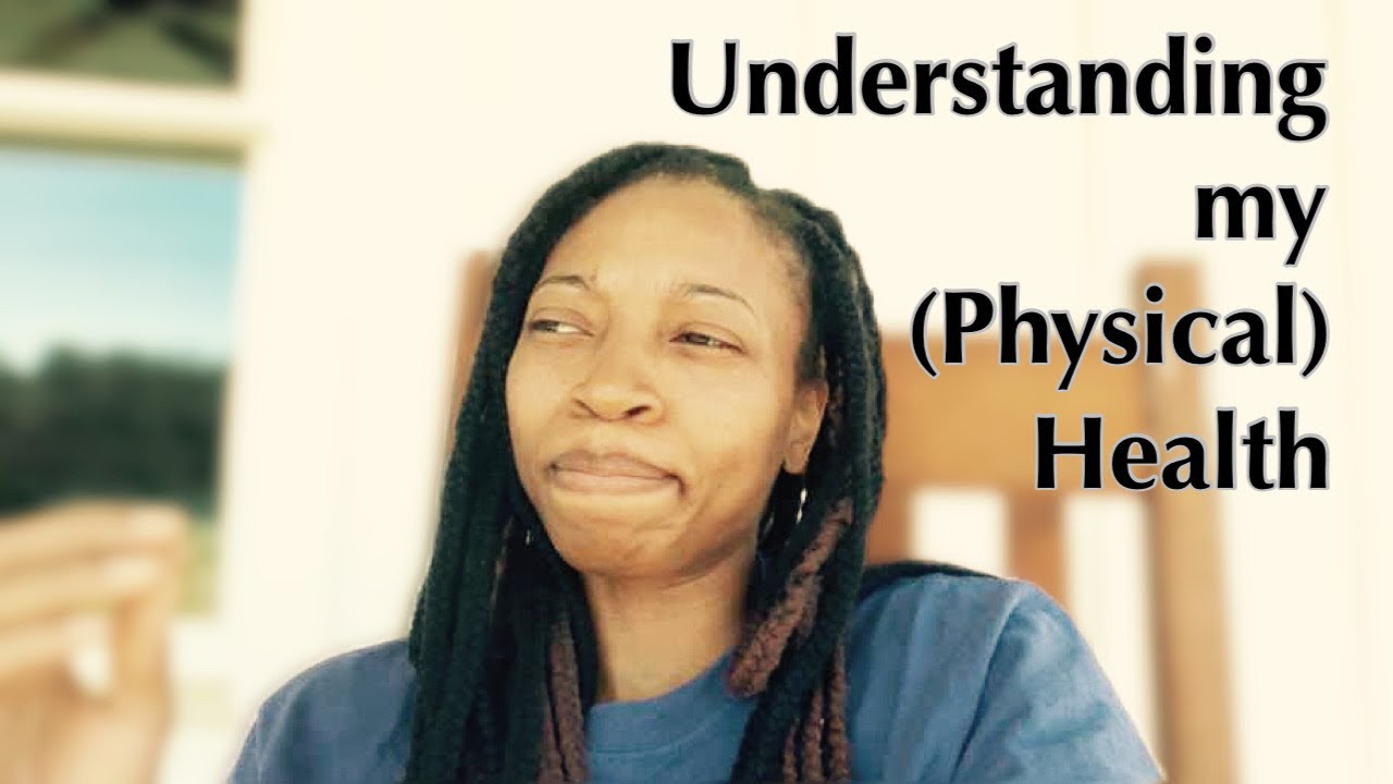 Understanding my Physical Health #ListenToYourBody # ...