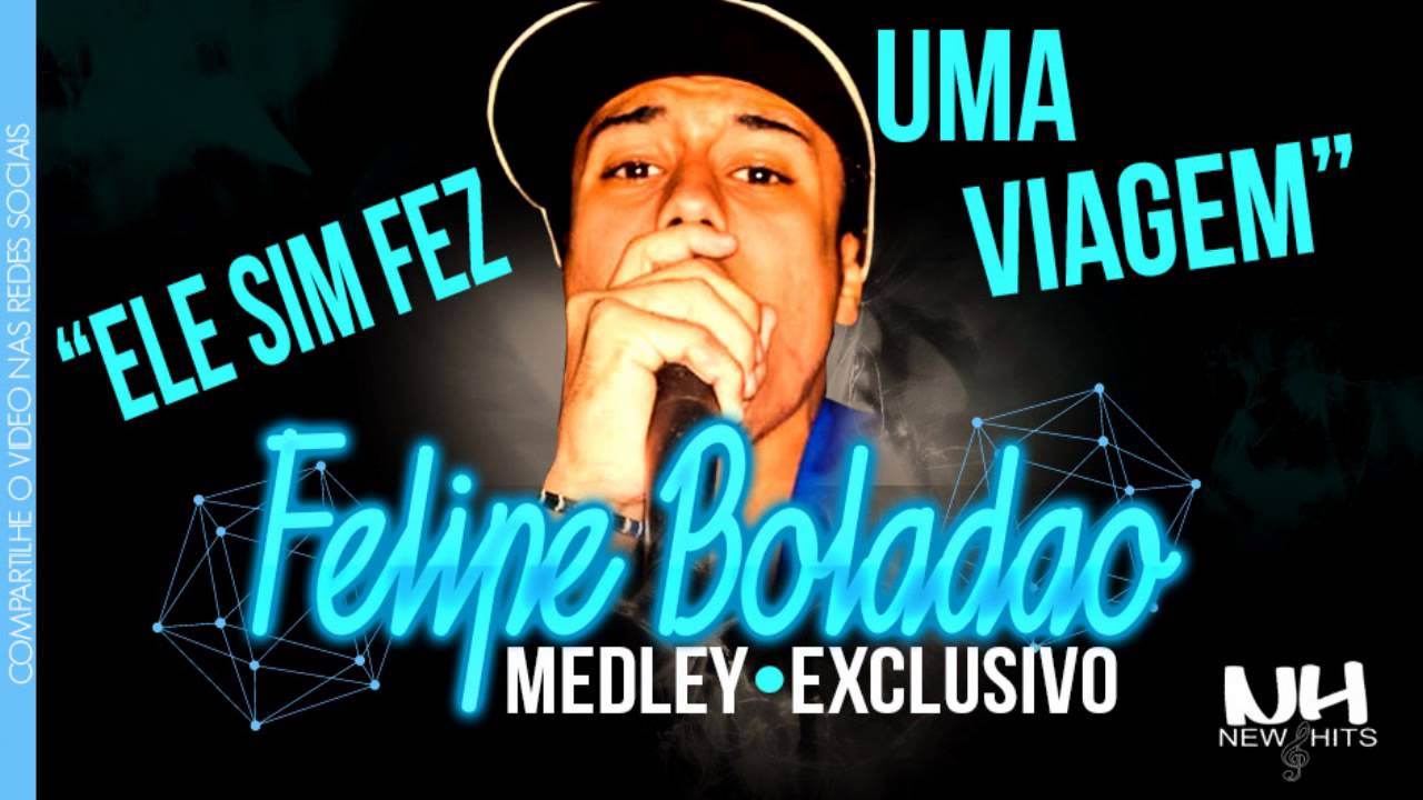 MC Felipe Boladão ( Medley•Exclusivo ) #NewHits - YouTube