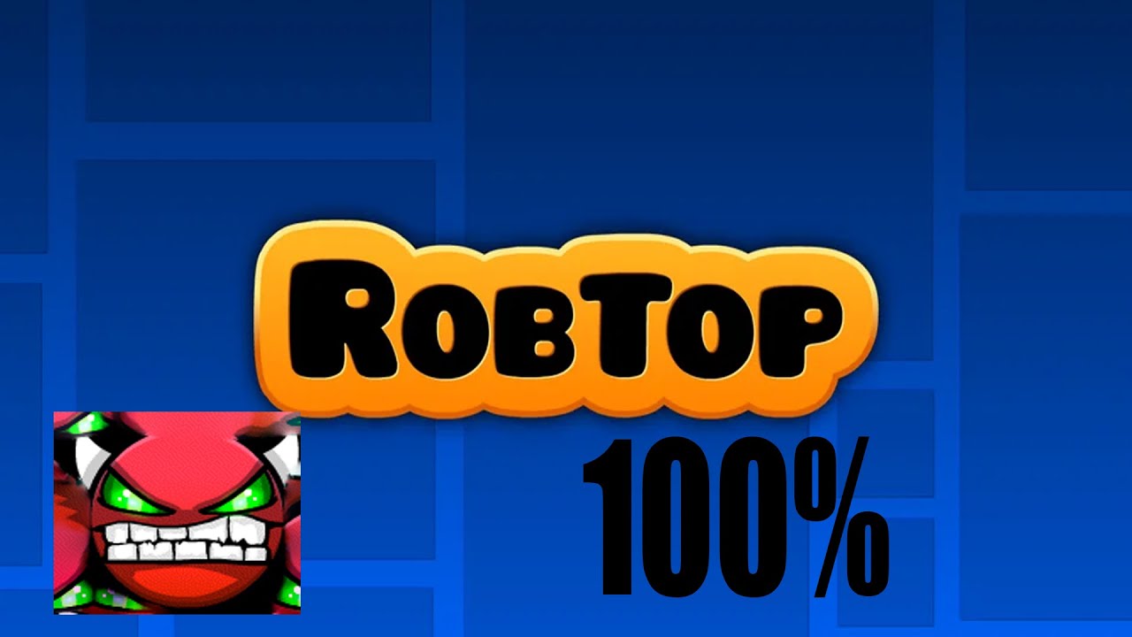 Geometry Dash RobTop 100% [HARD DEMON] [FIRST DEMON] - YouTube