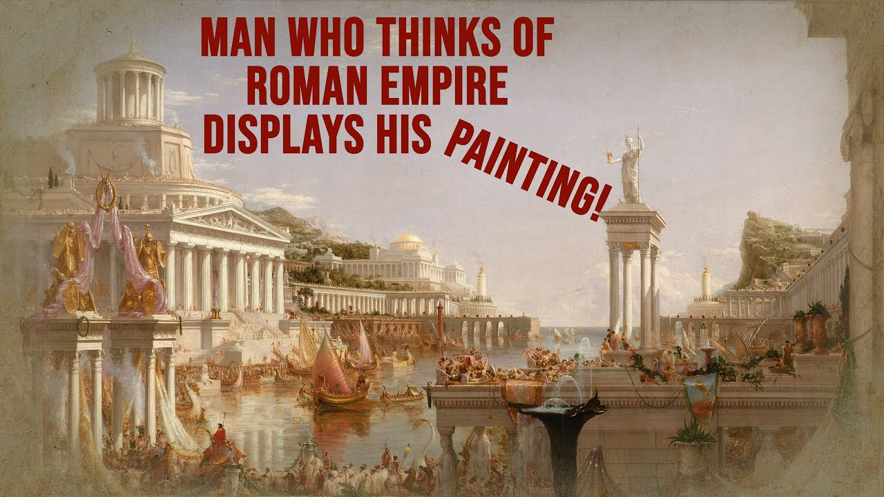 Man Who Thinks Of Roman Empire Displays His Painting! - YouTube