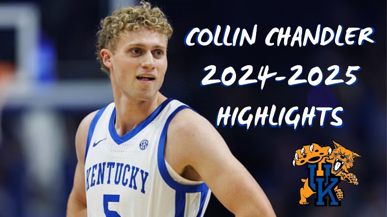 Collin Chandler 2024-2025 Kentucky Regular Season Highlights - YouTube