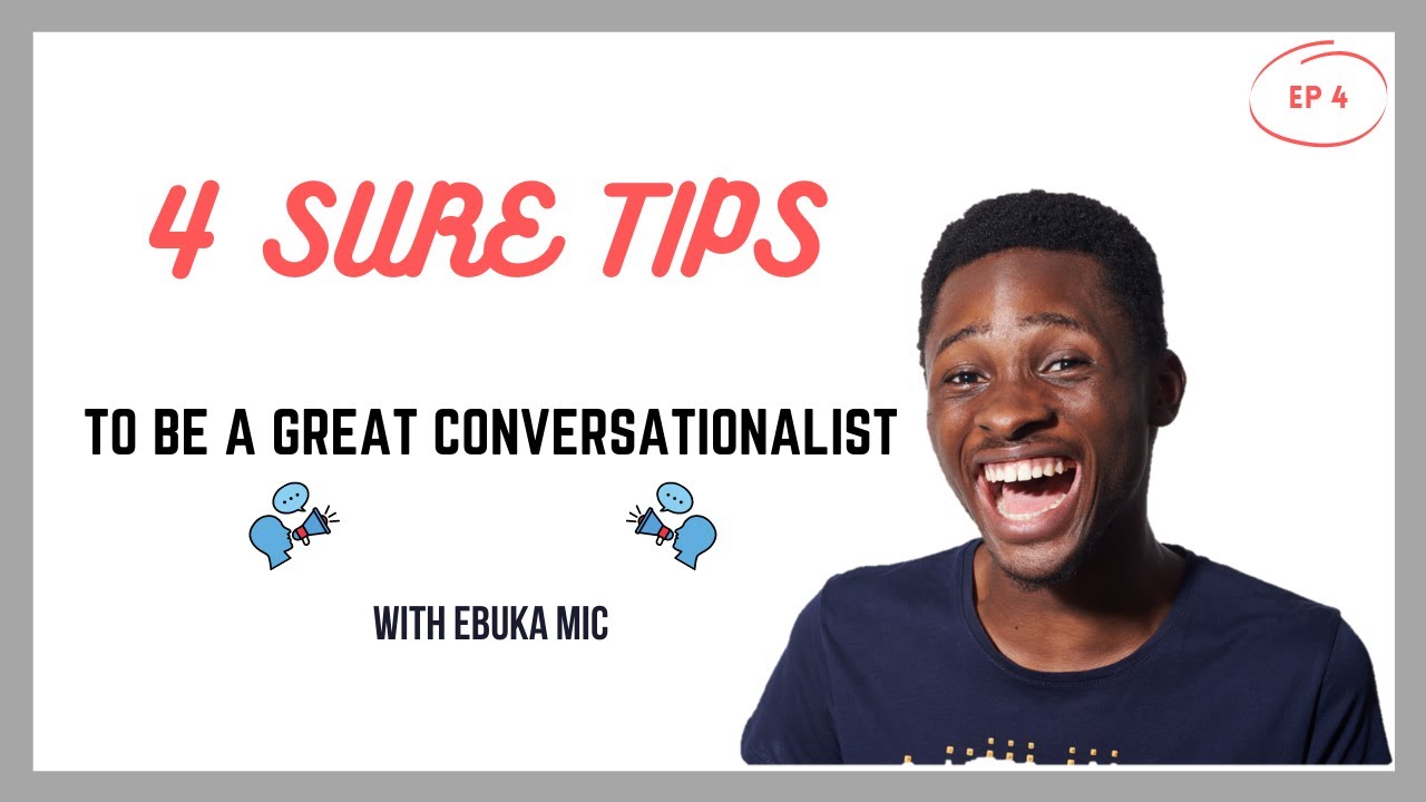 4 SURE TIPS EP 4 || 4 SURE TIPS TO BE A GREAT CONVERSATIONALIST by ...