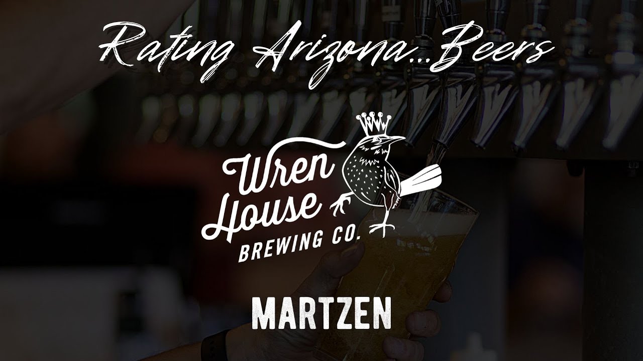 Rating Arizona...Beers - Märzen - Wren House Brewing Company - YouTube