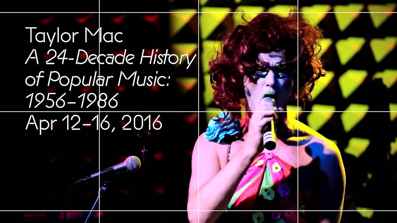 Taylor Mac: A 24-Decade History of Popular Music: 1956–1986 - YouTube
