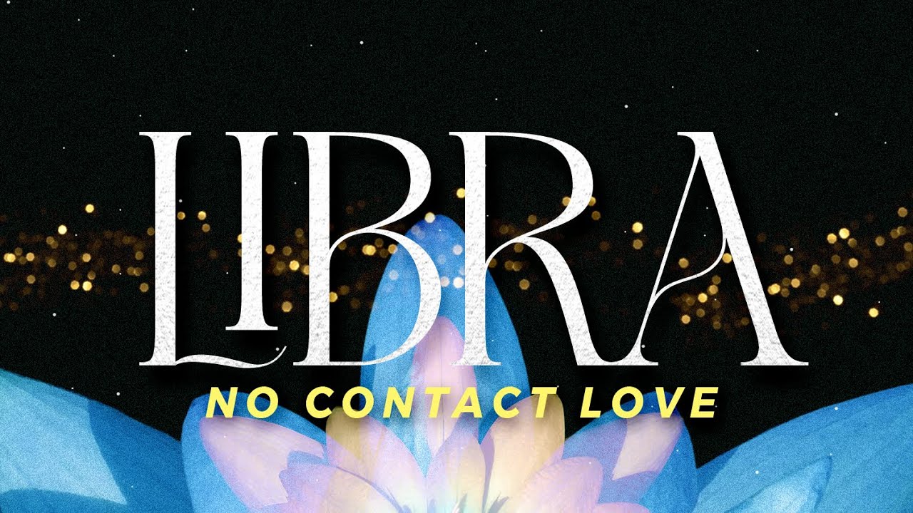 LIBRA No Contact - You're Only Seeing Half Of The Truth | May29-Jun4 - YouTube