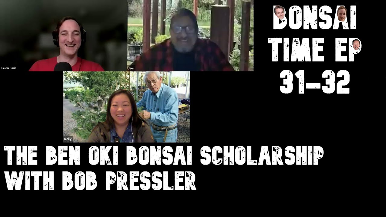 Why You Should Apply for the Ben Oki Scholarship with Bob Pressler - Bonsai Time Podcast Ep32 ...
