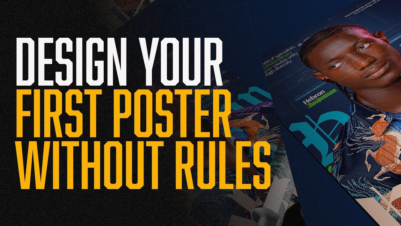 DESIGN YOUR FIRST POSTER WITHOUT RULES - YouTube