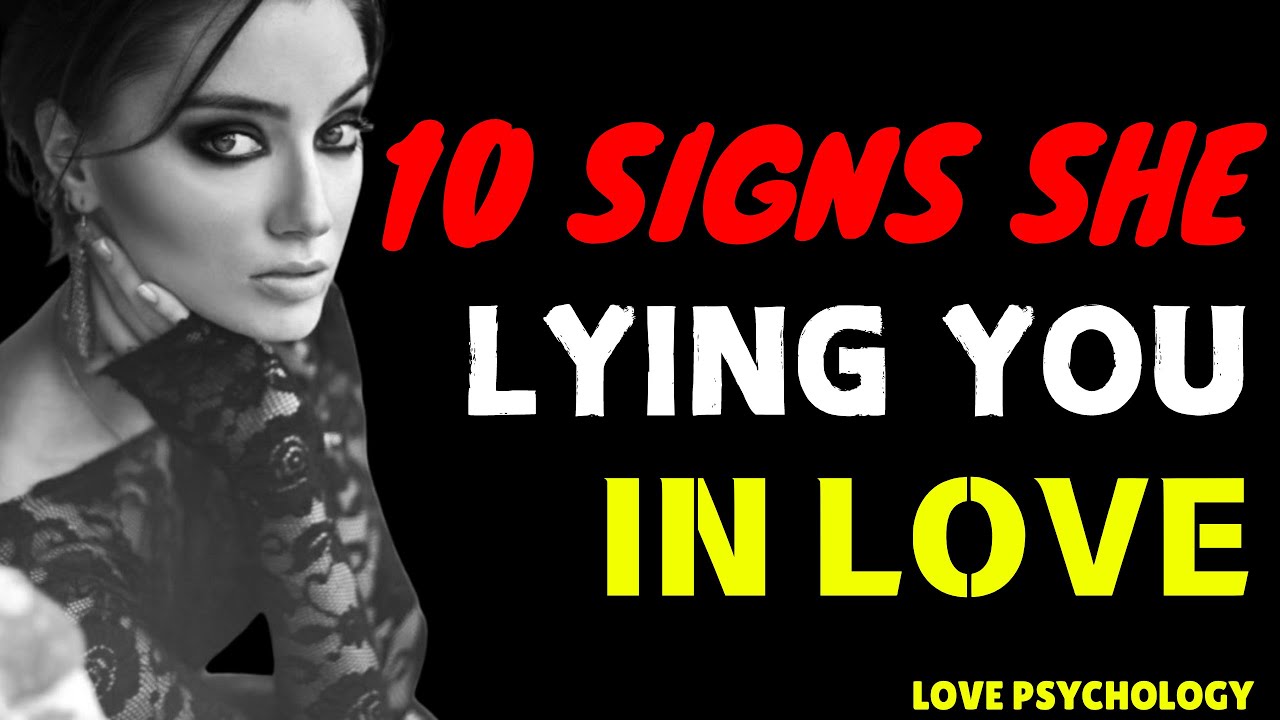 How You Know She’s Lying - 10 Signs She Lying You In Love - YouTube