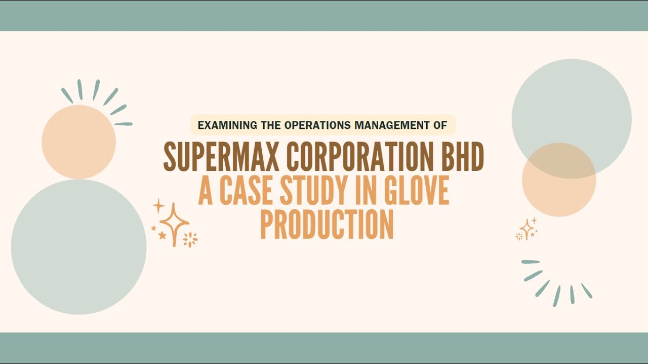 KMA 2 - GROUP 8 (GROUP PROJECT: SUPERMAX COOPERATION BHD) - YouTube