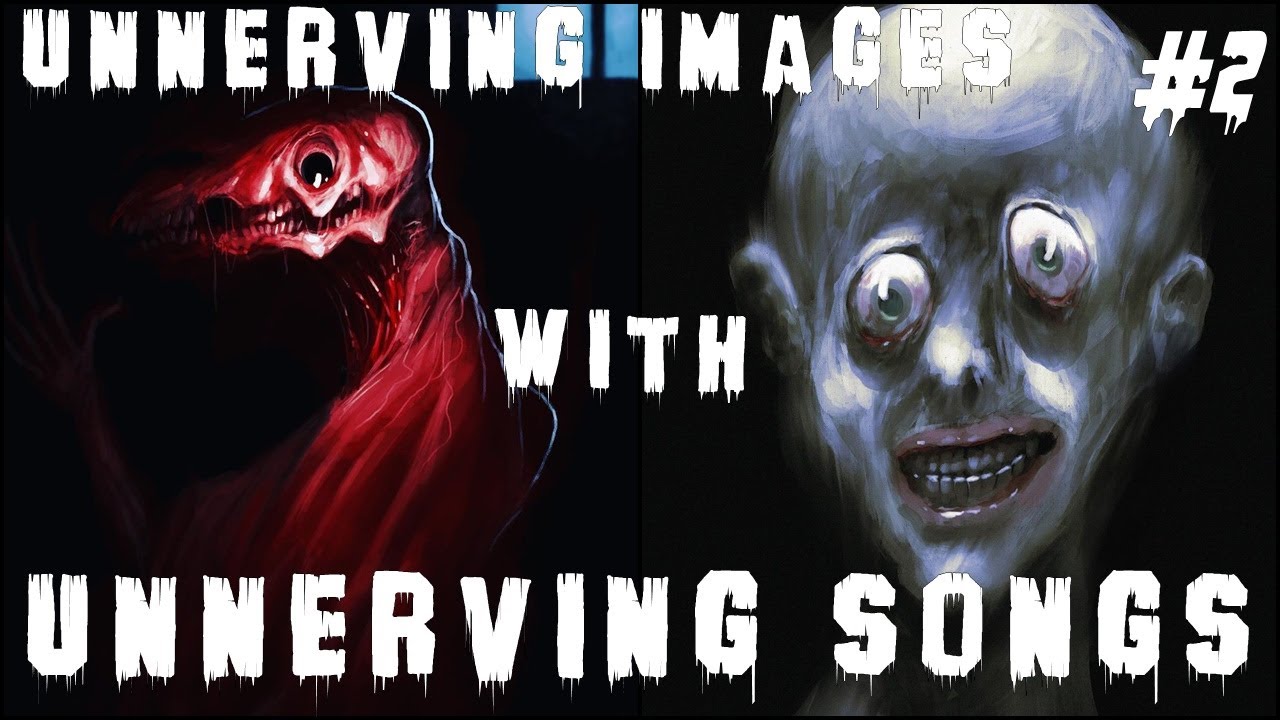 Unnerving images with unnerving songs #2 - YouTube