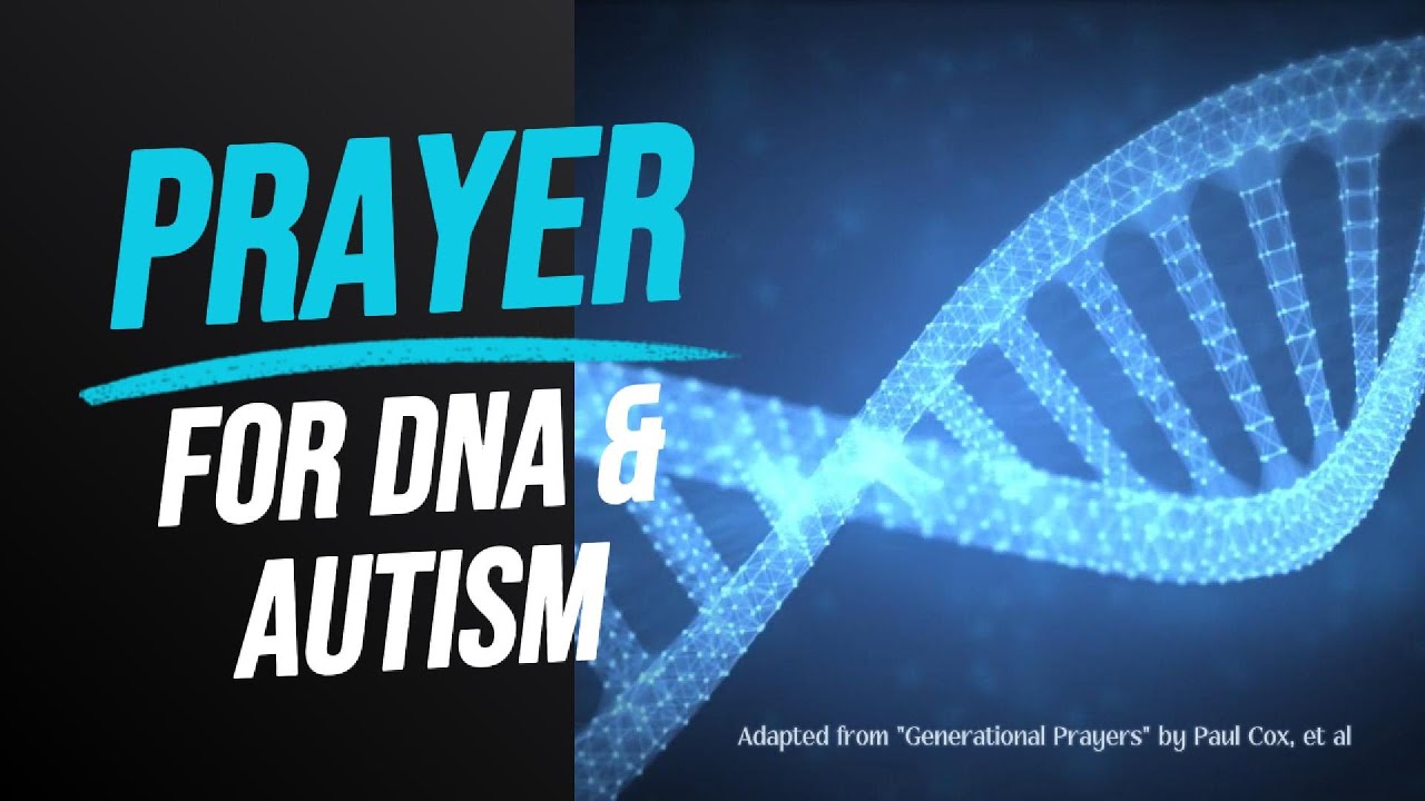 Prayer for DNA & Autism - YouTube