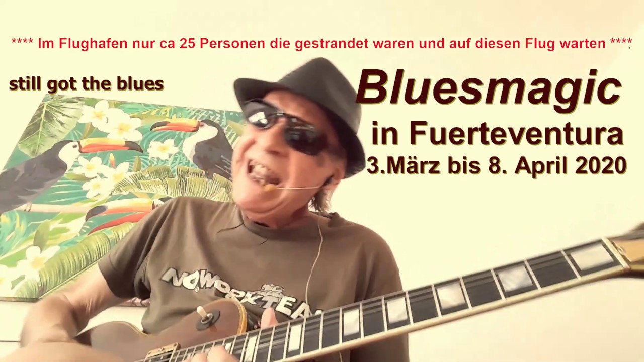 Tagebuch Bluesmagic Markus Gisin wegen Corona in Fuerteventura März ...