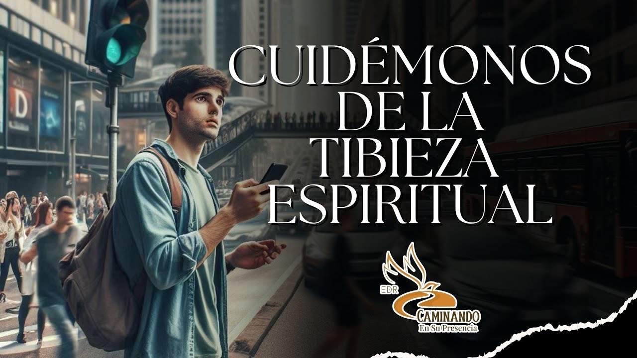 # 115 CUIDÉMONOS DE LA TIBIEZA ESPIRITUAL - YouTube