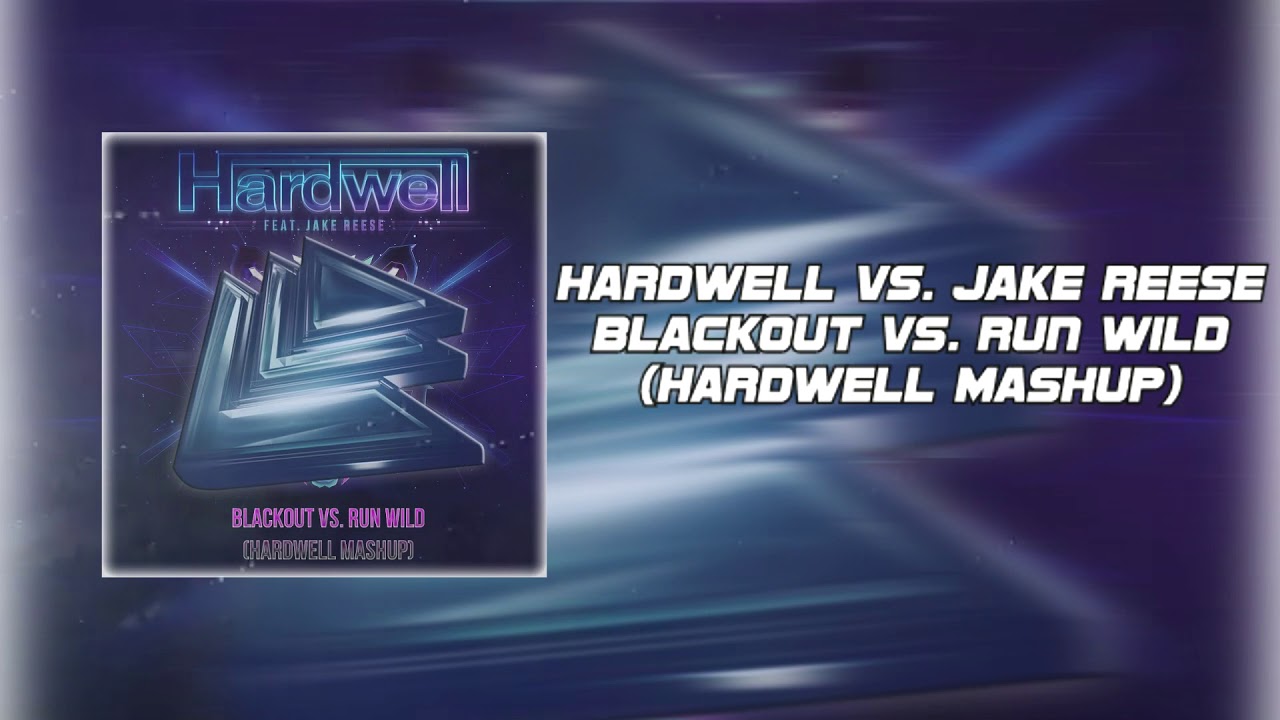 Blackout vs. Run Wild (Hardwell Mashup) - YouTube