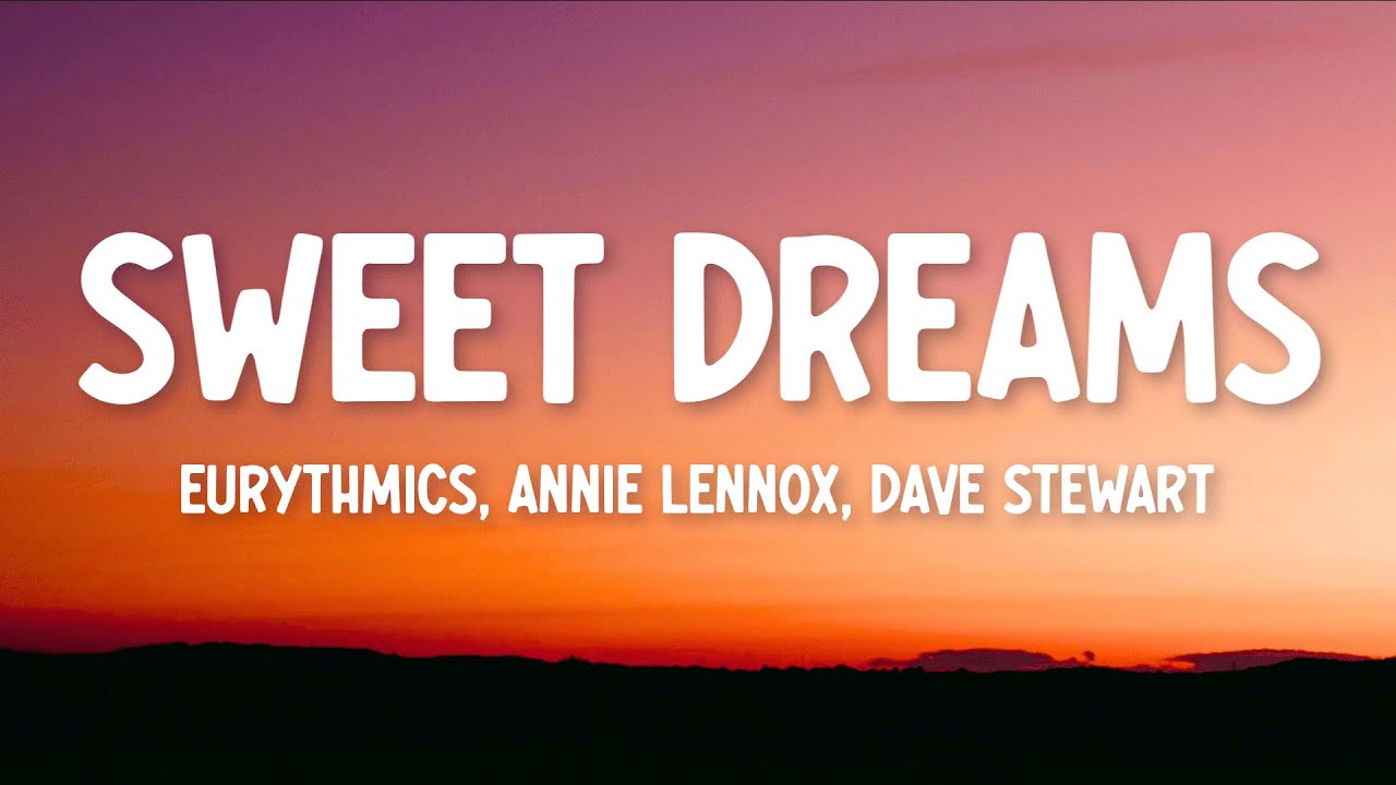 Eurythmics, Annie Lennox, Dave Stewart - Sweet Dreams (Are Made Of This ...