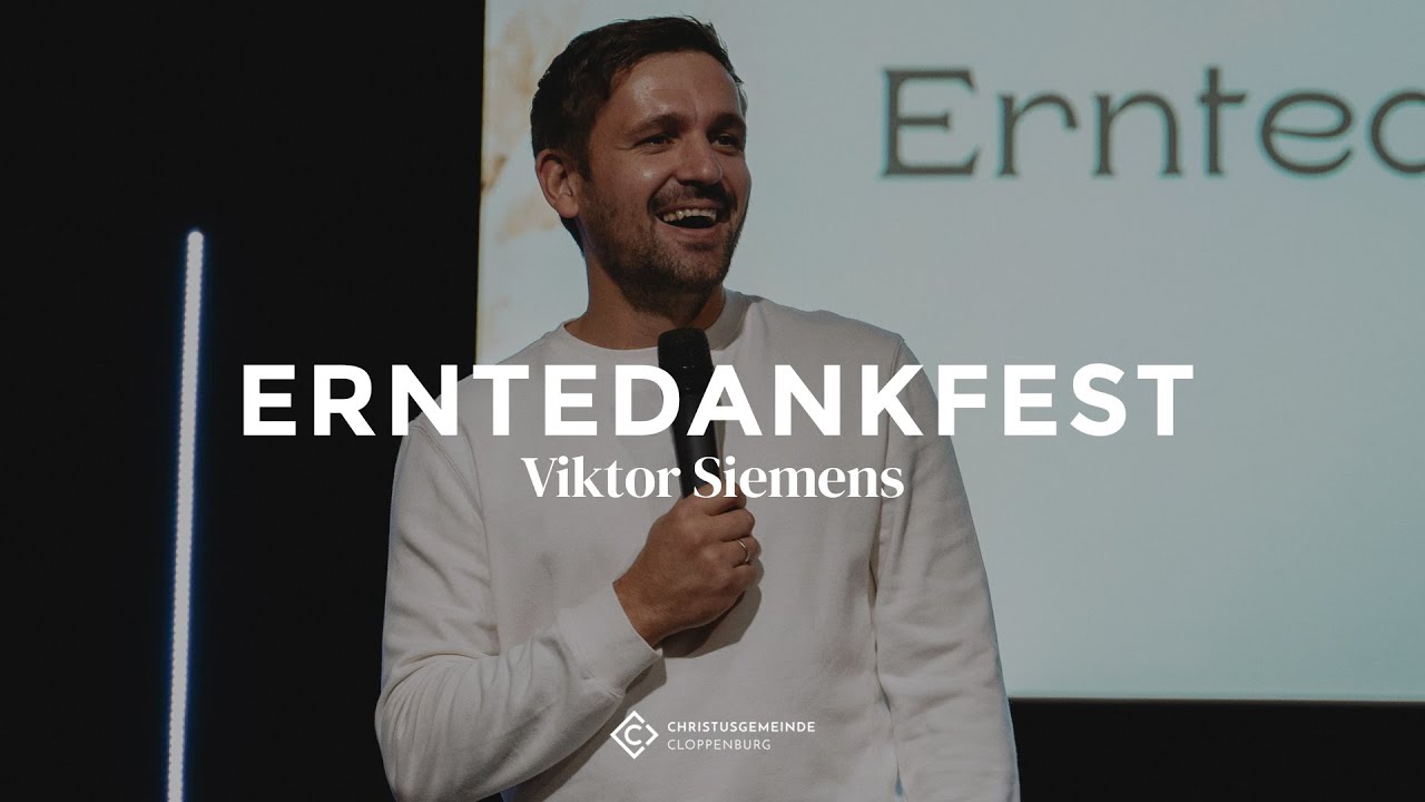Erntedankfest | Viktor Siemens | Christusgemeinde Cloppenburg - YouTube