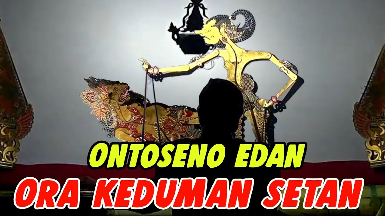Ontoseno edan ra keduman setan,wayang kulit dalang seno - YouTube