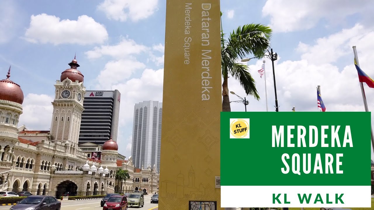 KL Walk | Merdeka Square | Dataran Merdeka - YouTube