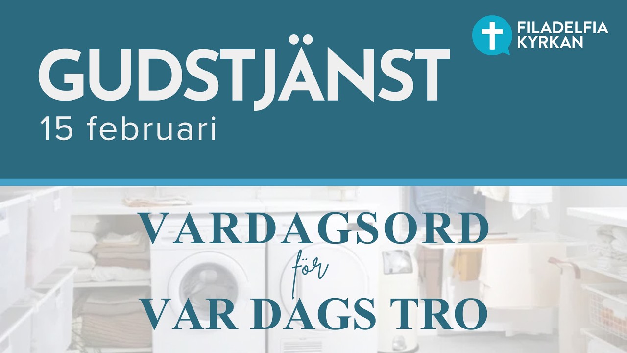 Gudstjänst 15 februari 2026 I Filadelfia Örebro I Vardagstro för var ...