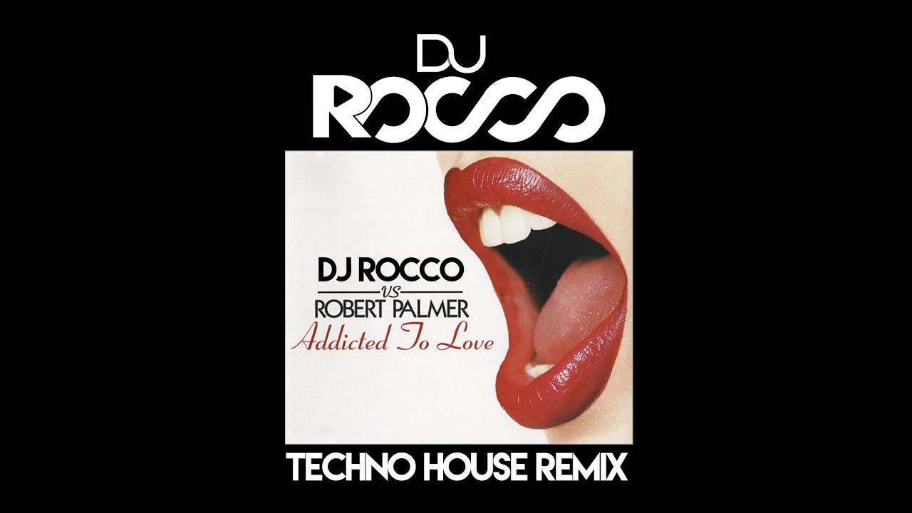 Addicted to Love Reloaded Dj Rocco Remix - YouTube