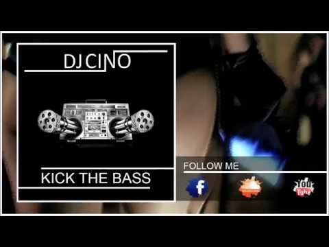 DJ CINO - KICK THE BASS (RADIO EDIT) FREE DOWNLOAD