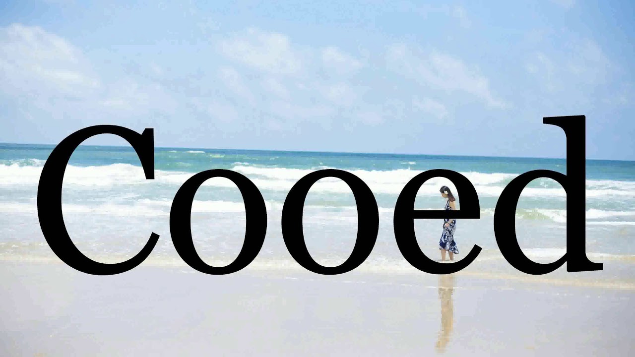 How To Pronounce Cooed🌈🌈🌈🌈🌈🌈Pronunciation Of Cooed - YouTube