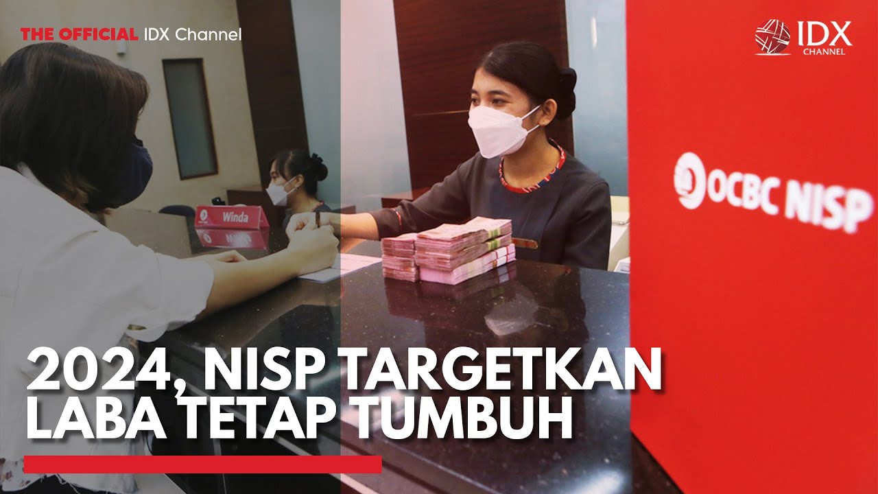 2024, NISP Targetkan Laba Tetap Tumbuh | IDX CHANNEL - YouTube