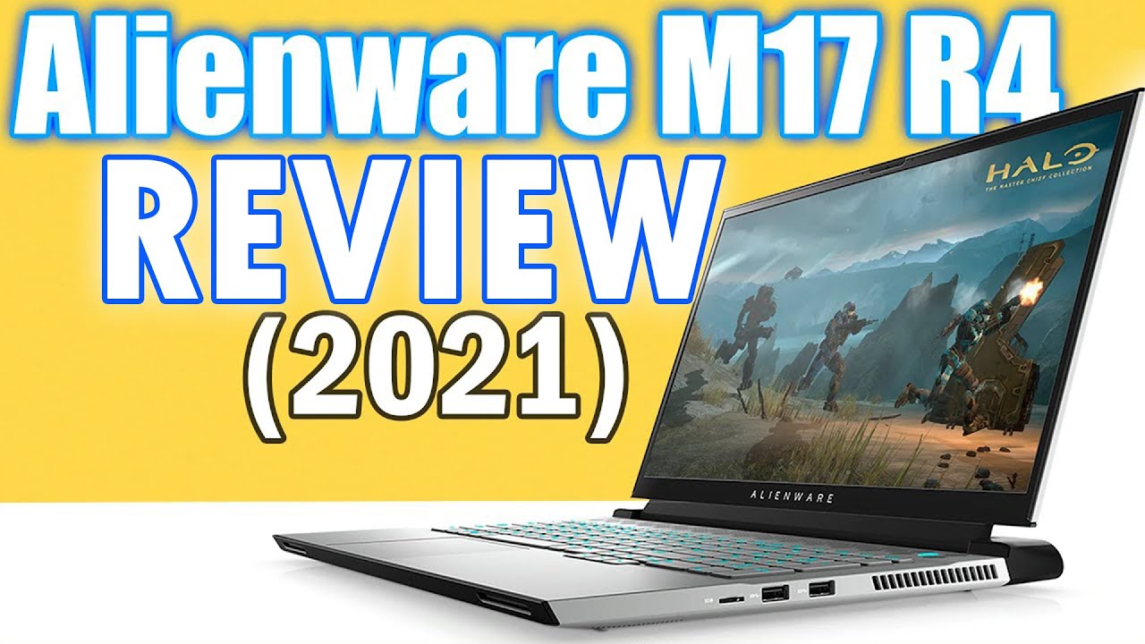 Alienware M17 R4 (2021) Detailed Review | Core i9-10980HK, RTX 3080 ...