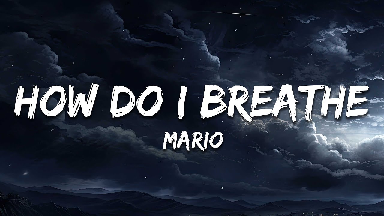 Mario - How Do I Breathe (Lyrics) - YouTube