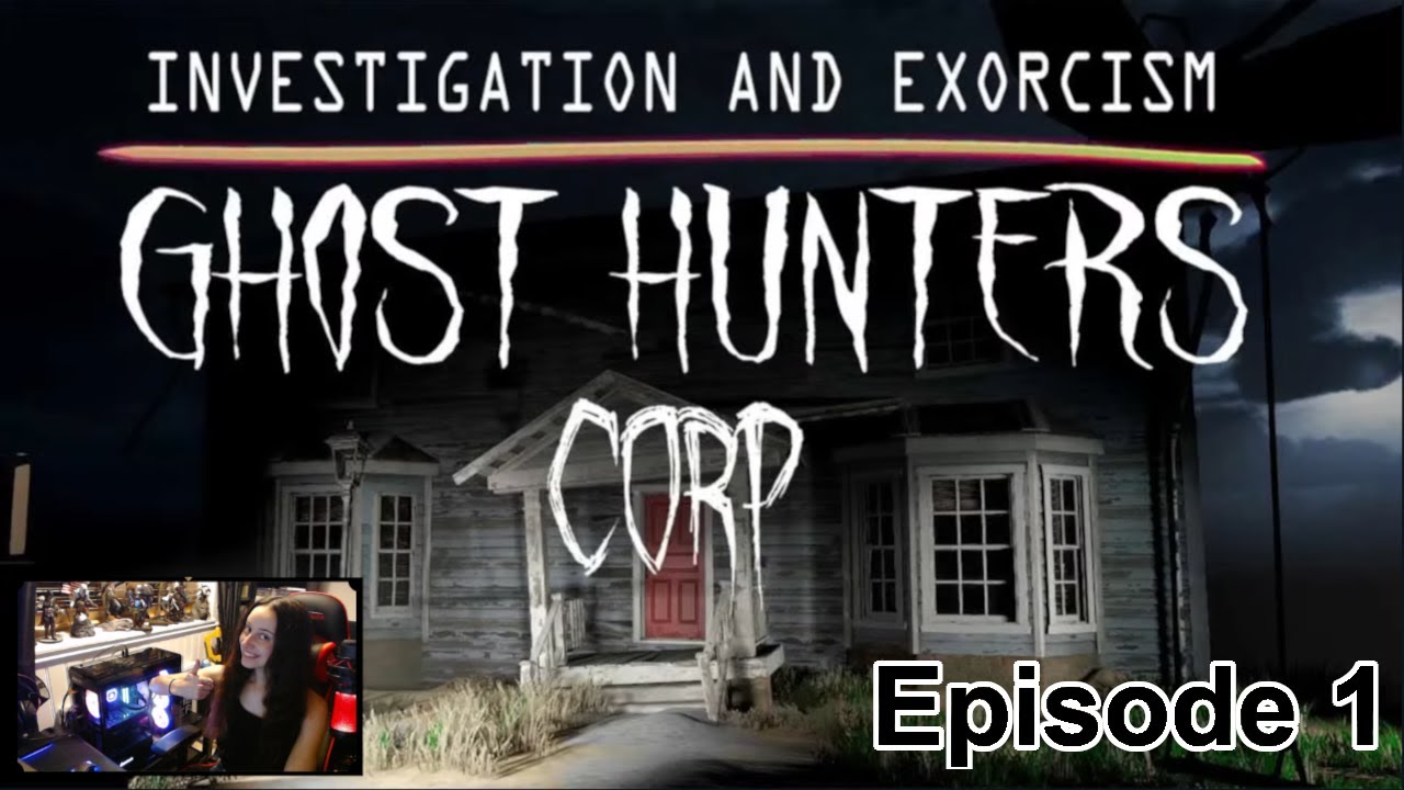 Let's Play Ghost Hunters Corp Episode 1 (USA Lost House - Learning The ...