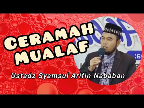 Ceramah Agama Terbaik‼️Kisah Mualaf Ustadz Syamsul Arifin Nababan