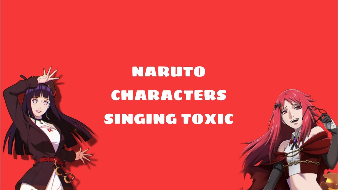 Naruto characters singing "Toxic" - YouTube