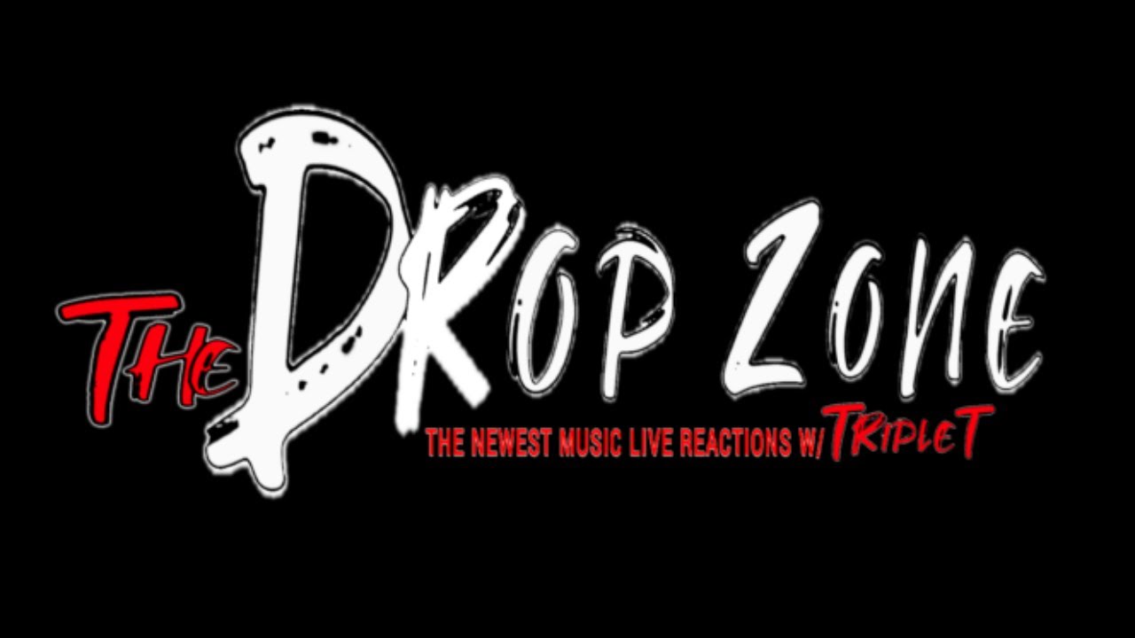 The Drop Zone Ep#6 The Newest Music Live Reactions w/TripleT - YouTube