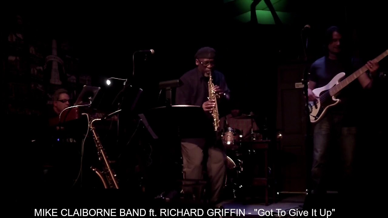 Mike Claiborne Band ft. Richard Griffin - “Got To Give It Up” - YouTube