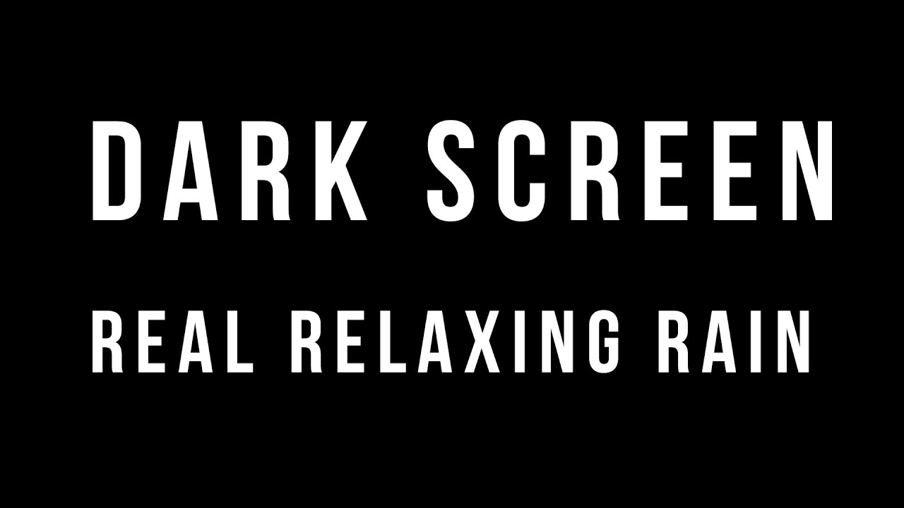 Dark Screen Real Relaxing Rain 10 Hours - YouTube