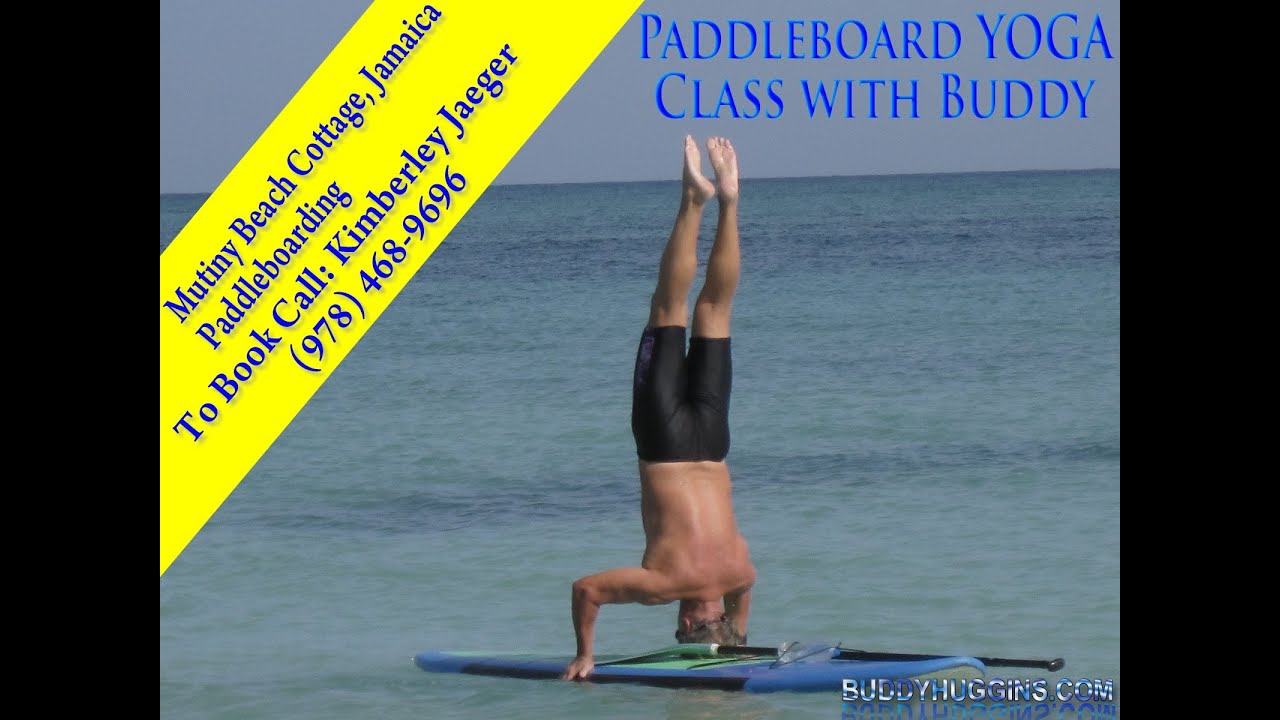 Paddleboarding Yoga at Mutiny Beach Cottage, Jamaica with Buddy Huggins ...