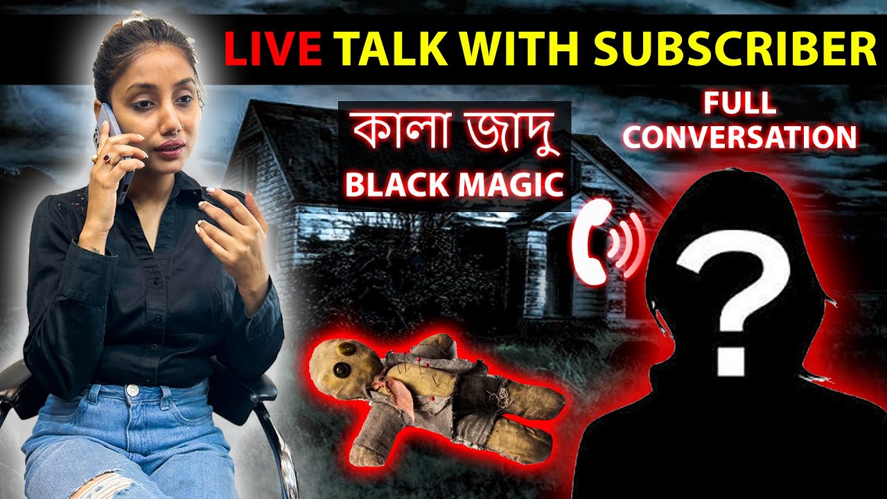 Live Talk With Subscriber | Black Magic | Podcast Bengali # ...