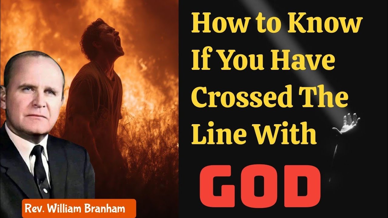 How To Know If You Have Crossed The Line With God || William Branham ...