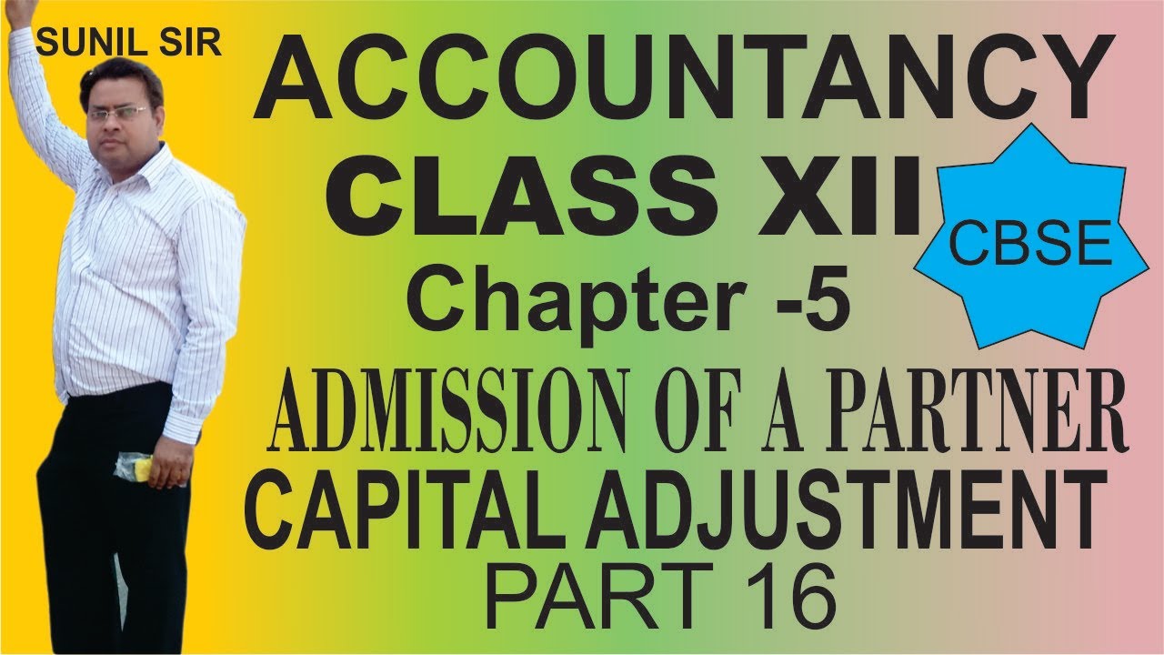 Class 12 ACCOUNTANCY, PARTNERSHIP FIRM, ADMISSIONT OF A PARTNER ...
