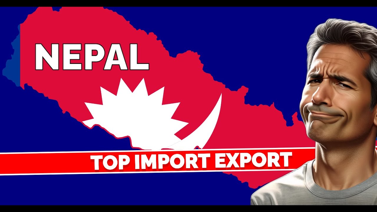 Nepal Top Import and Export Commodities: Profitable Goods And ...