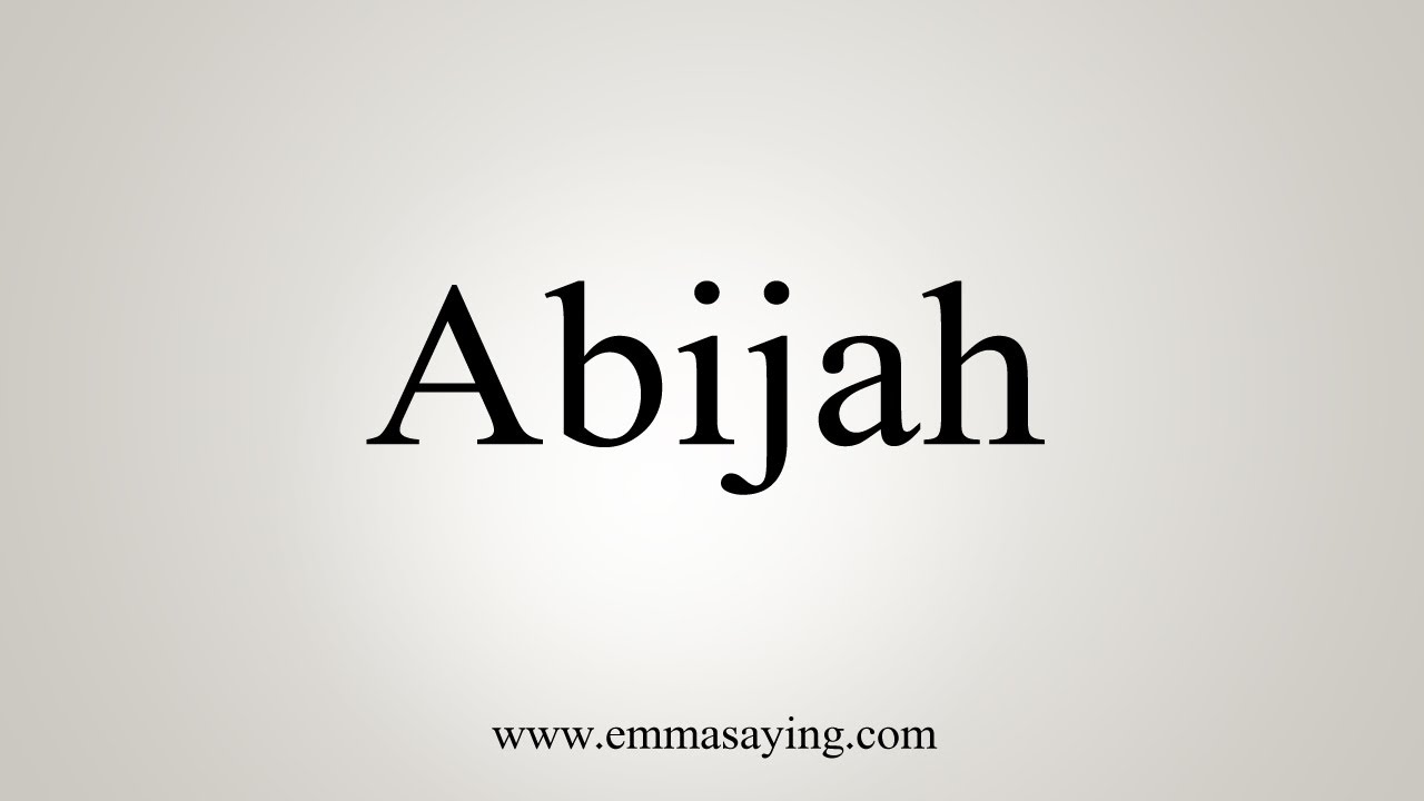 How To Say Abijah - YouTube