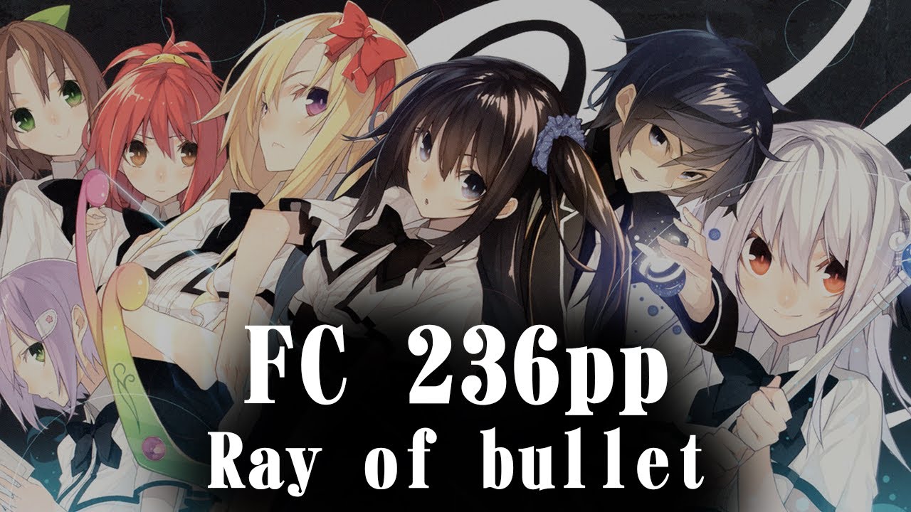 Ray of bullet (TV Size) FC 236 PP - YouTube