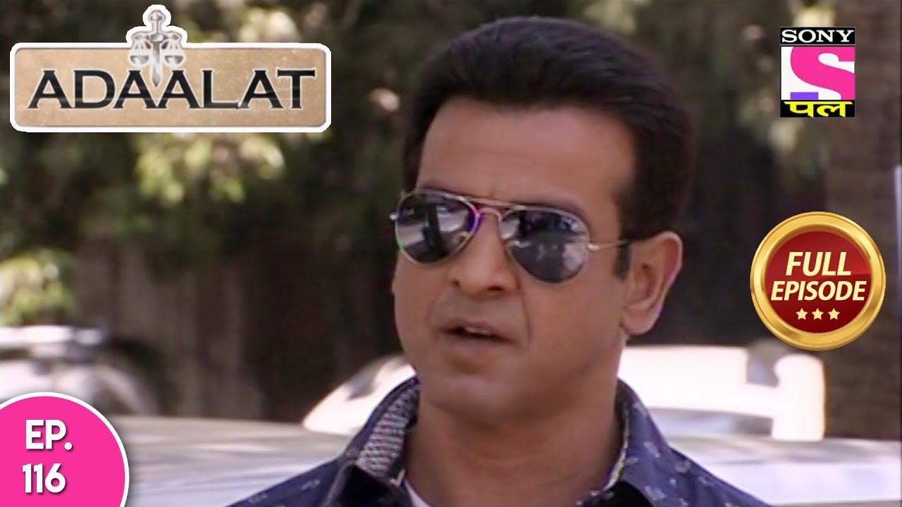 Adaalat - Full Episode 116 - 3rd May, 2018 - YouTube