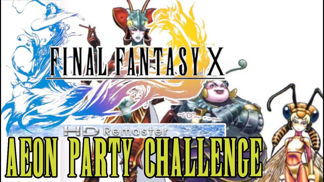 Aeon Party Challenge PT6 - Final Fantasy X - YouTube