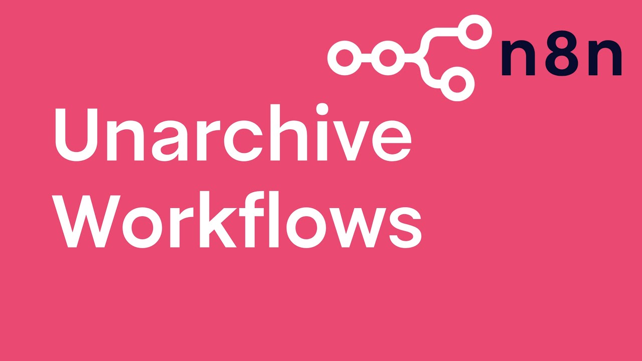 How to Unarchive Workflows in n8n - YouTube