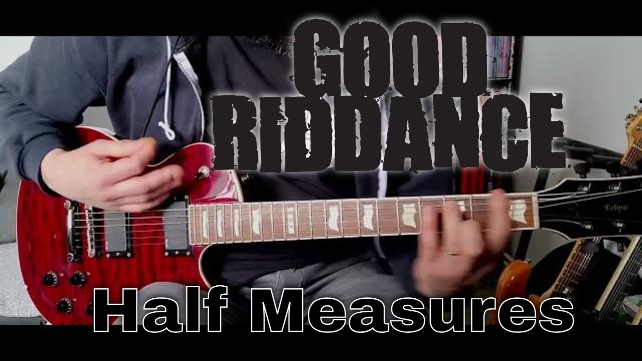 Good Riddance - Half Measures (Guitar Cover) - YouTube