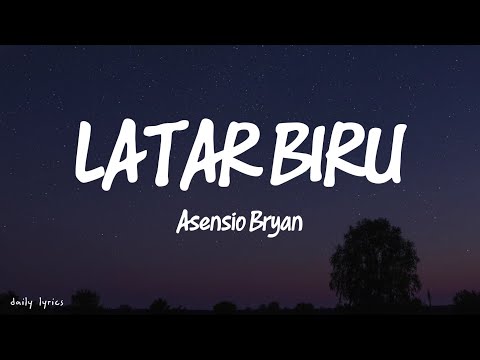 Latar Biru - Asensio Bryan | Lirik Lagu